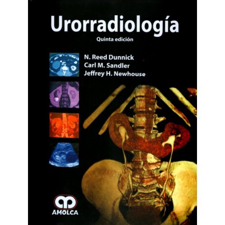 N. Reed Dunnick. Urorradiología. 5a. ed. 2015 – LIBRERÍA UNIVERSO MÉDICO