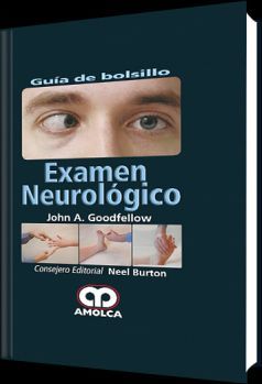 John A. Goodfellow. Guía de Bolsillo Examen Neurológico. 1a. ed. 2017 ...
